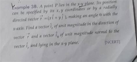 Yxample 38 A Point Plies In The Xy Plane Its Position Can Be Specified