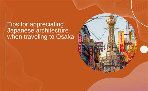 Osaka Travel Guide Architectural Tips And Latest Updates Tomoni Japan