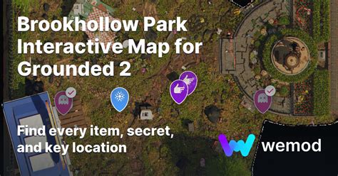 Grounded 2 的 Brookhollow Park 地图 Wemod