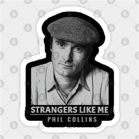 Grey Phil Collins Strangers Like Me Phil Collins Sticker Teepublic