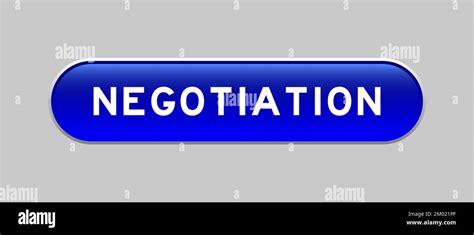 Blue Color Capsule Shape Button With Word Negotiation On Gray
