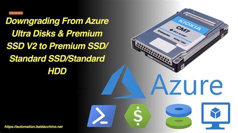 Downgrading From Azure Ultra Disks Premium SSD V To Premium SSD Standard SSD Standard HDD