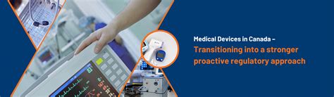 Medical Devices In Canada Transitioning Into A Stronger Proactive