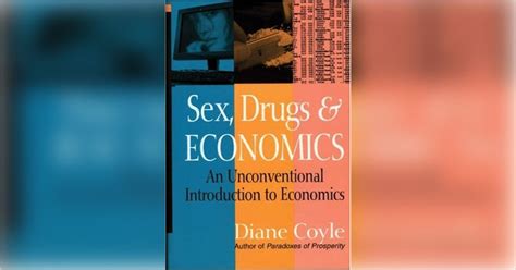 Sex Drugs And Economics Free Summary By Diane Coyle