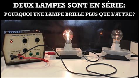 Deux lampes sont montées en série Une lampe brille plus que lautre