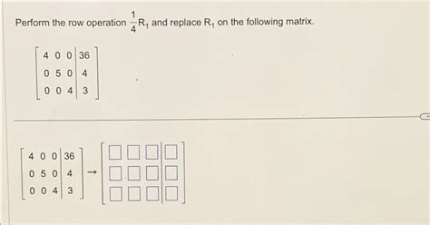 Solved Perform The Row Operation R And Replace R On Chegg