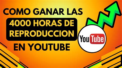Como Conseguir Las 4000 Horas De Reproduccion En Youtube Youtube