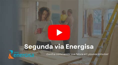 Segunda Via Energisa Saiba Como Solicitar Por Diferentes Canais