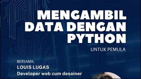 Rangkuman Webinar Mengambil Data Dengan Python