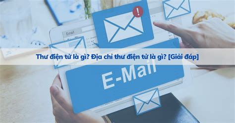 Thư điện tử là gì Địa chỉ thư điện tử là gì Giải đáp
