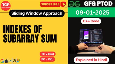 gfg ptod 09 jan 2025 indexes of subarray sum geeksforgeeks youtube