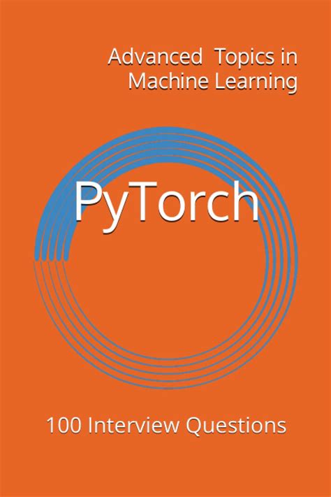 pytorch 100 interview questions advanced topics in machine learning