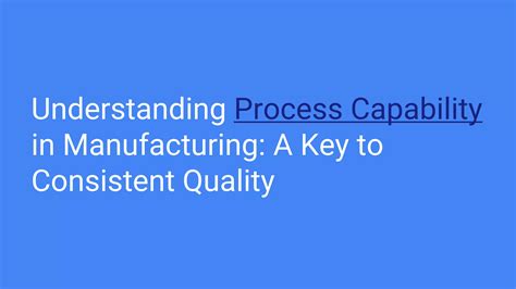 Understanding Process Capability In Manufacturing A Key To Consistent