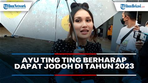 Ayu Ting Ting Berharap Dapat Jodoh di Tahun 2023, Tapi Belum Direstui Bilqis Menikah - YouTube