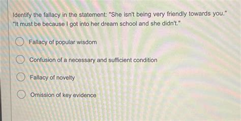 Solved Identify The Fallacy In The Statement She Isn T
