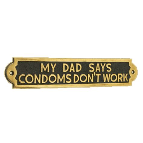 My Dad Says Condoms Dont Work Black Country Metalworks