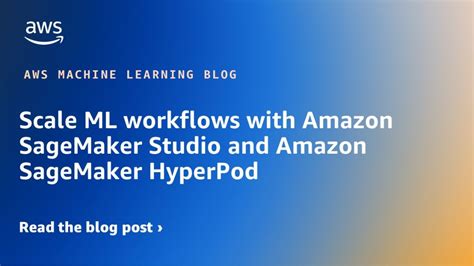Scale ML Workflows With Amazon SageMaker Studio And Amazon SageMaker HyperPod AWS Machine