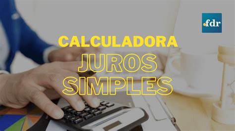 Calculadora De Juros Simples Mostra Como Calcular Taxa De Juros Ao Mês