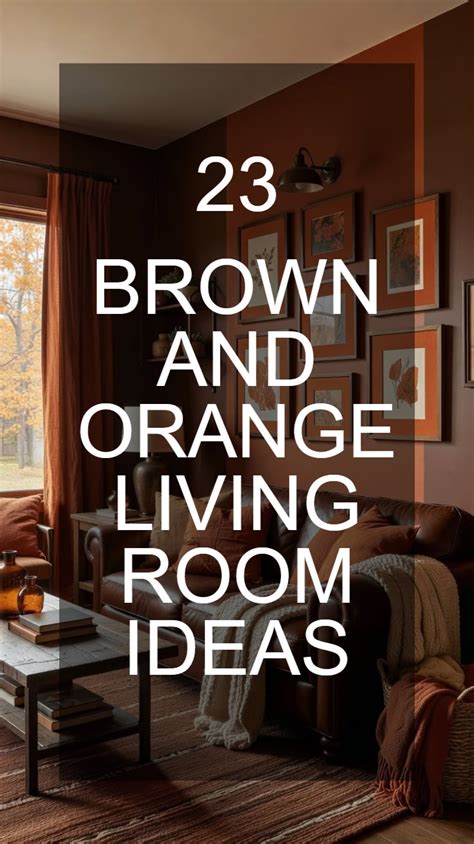 23 Brown And Orange Living Room Ideas That Feel Energetic And Cozy