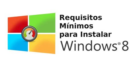 Requisitos Para Ejecutar Windows 8