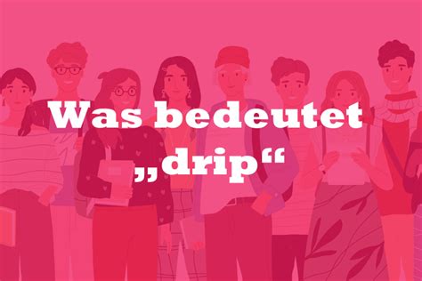 Was Bedeutet Drip Bedeutung Und Übersetzung Rczd