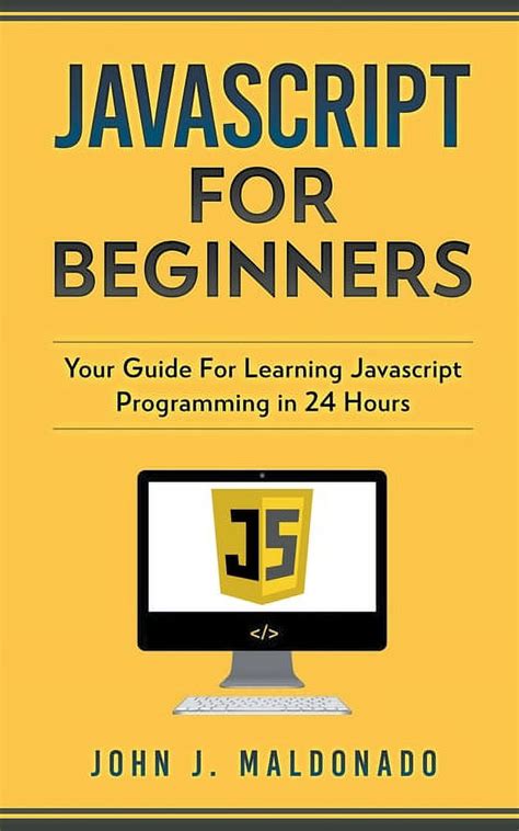 Javascript For Beginners Your Guide For Learning Javascript Programming In 24 Hours Paperback