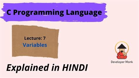 7 Variables C Programming Language Explained In Hindi Developer Monk Youtube