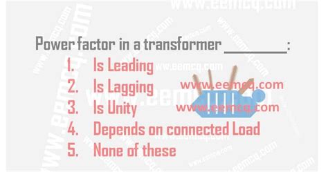 Power Factor In A Transformer Is Electrical Engineering Mcqs