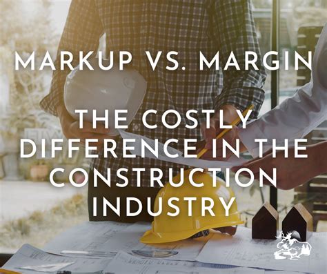 Markup Vs Margin The Costly Difference In The Construction Industry
