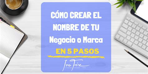 ⚡cómo Crear Un Nombre De Empresa O Negocio Original 5 Pasos Ivo Fiz