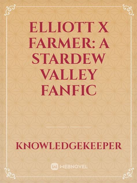 Elliott X Farmer A Stardew Valley Fanfic Knowledgekeeper Webnovel