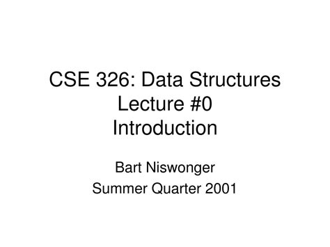 Ppt Cse 326 Data Structures Lecture 0 Introduction Powerpoint Presentation Id9471370