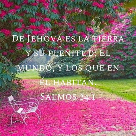 Salmos 24 1 De Jehová es la tierra y su plenitud El mundo y los que