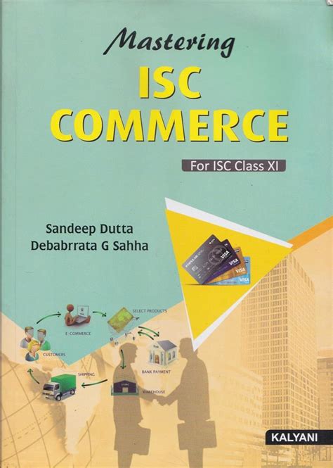 ISC Mastering ISC Commerce For Class XI Debabrrata G Sahha Sandeep Dutta Amazon In Books