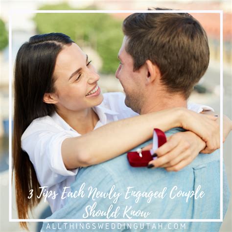3 Tips Each Newly Engaged Couple Should Know Engagement Couple Newly