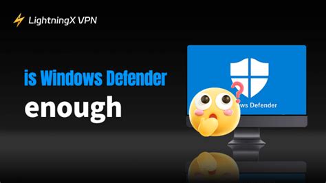 Is Windows Defender Enough To Protect Your Pc Security