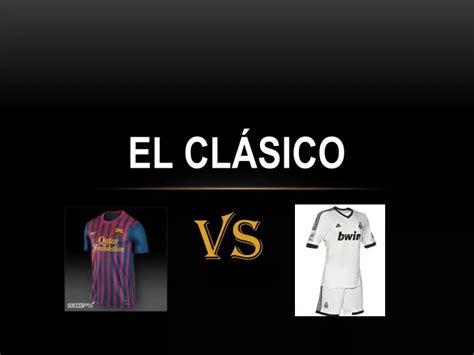 PPT El Clásico PowerPoint Presentation free download ID