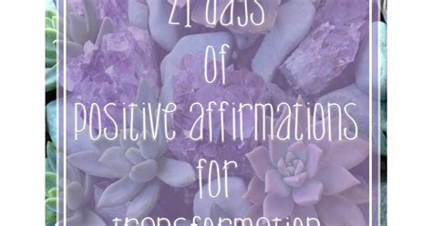 I Am Style Blog 21 Days Of Positive Affirmations For Transformation