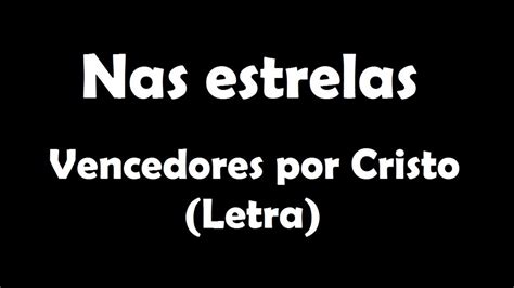 NAS ESTRELAS VENCEDORES POR CRISTO YouTube