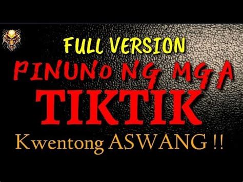Pinuno Ng Mga Tiktik Full Version Aswang Story Hours Youtube