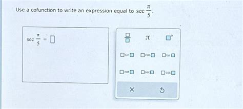 Use A Cofunction To Write An Expression Equal To Sec