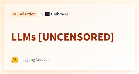 Llms [uncensored] A Umbra Ai Collection