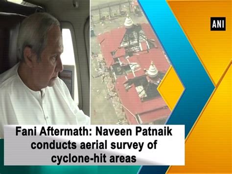 Fani Aftermath Naveen Patnaik Conducts Aerial Survey Of Cyclone Hit Areas