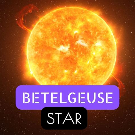 7 Interesting Facts About Betelgeuse Explained