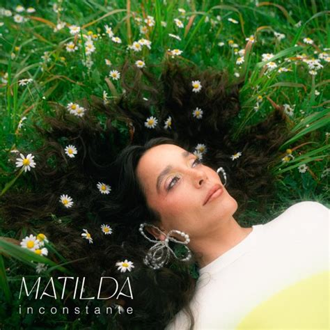 Matilda Inconstante Single Reviews Album Of The Year