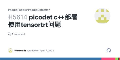 picodet c 部署 使用tensortrt问题 Issue PaddlePaddle PaddleDetection GitHub