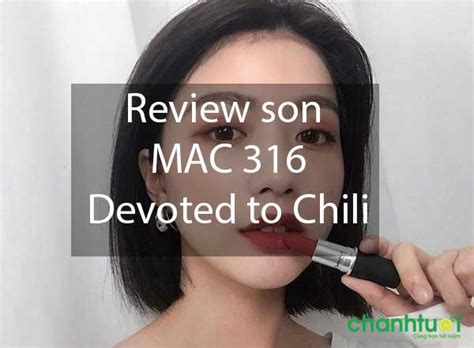 Review Son Mac 316 Devoted To Chili đỏ Gạch đẹp Ngất Ngây