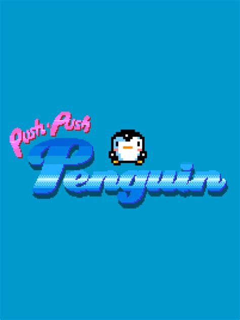 Push Push Penguin All About Push Push Penguin