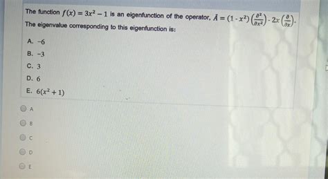 solved the function f x 3x2 1 is an eigenfunction of