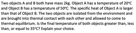 Solved Two Objects A And B Both Have Mass 2kg Object A Has